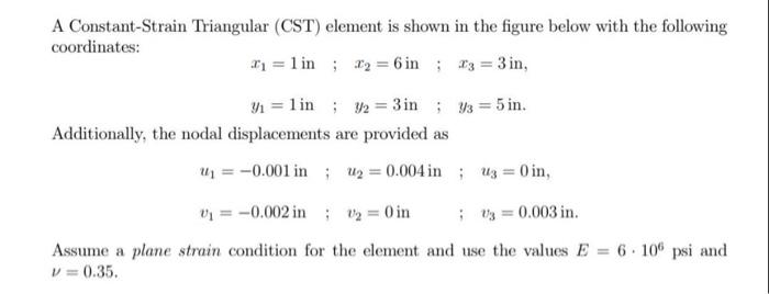 Solved A Constant-Strain Triangular (CST) element is shown | Chegg.com