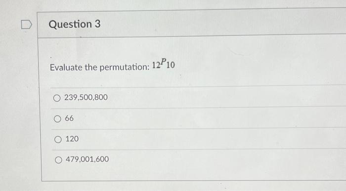 Solved Evaluate the permutation: 12P10 239,500,800 66 120 | Chegg.com