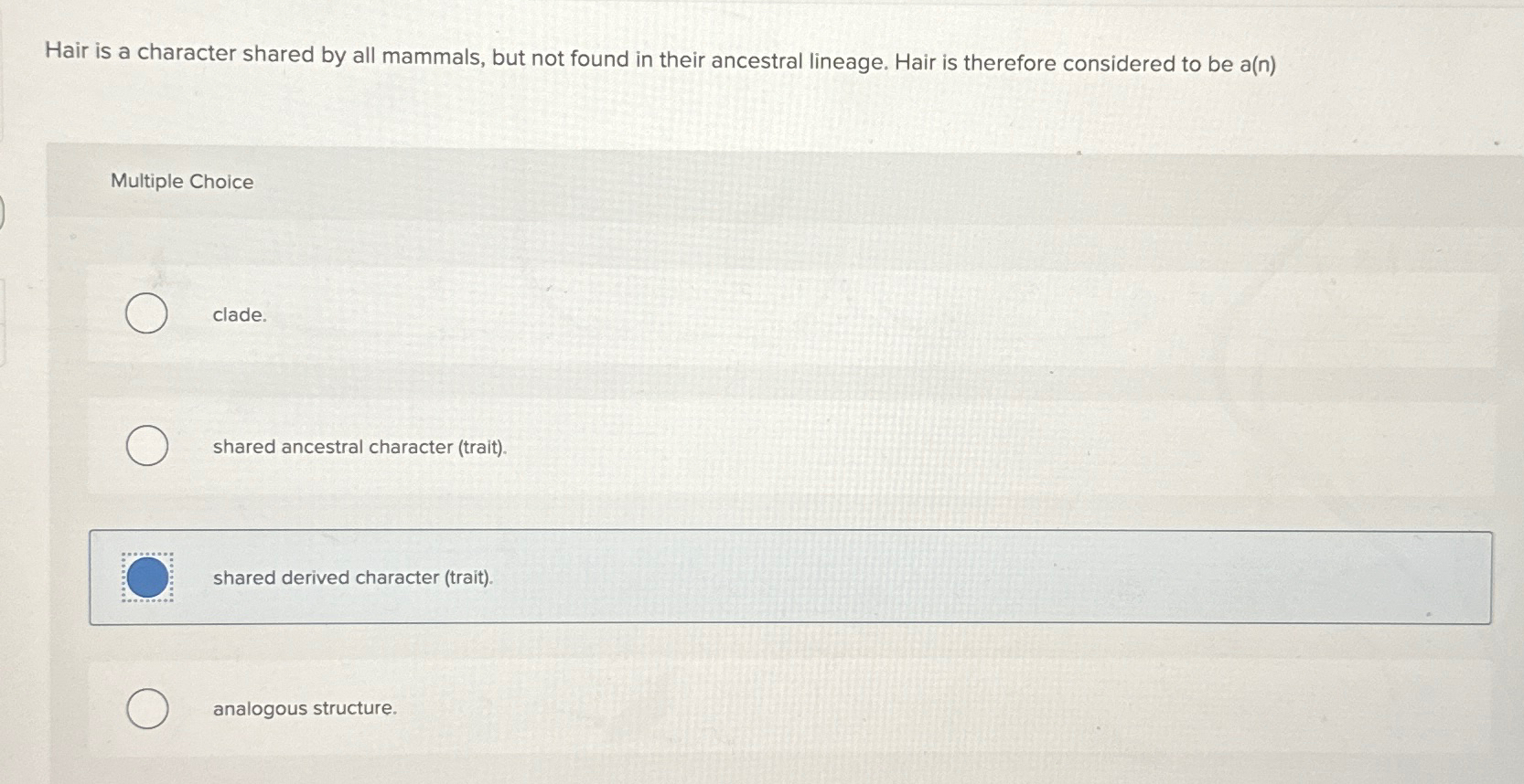 Solved Hair is a character shared by all mammals, but not | Chegg.com