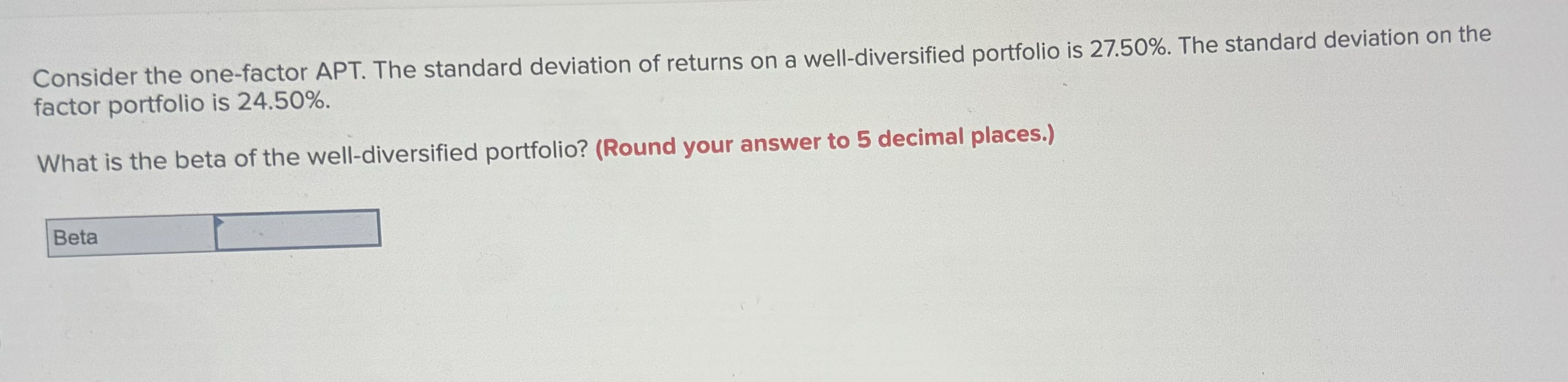 Consider the one-factor APT. The standard deviation | Chegg.com
