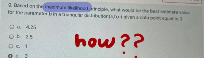 Solved 9. Based on the maximum likelihood principle, what | Chegg.com