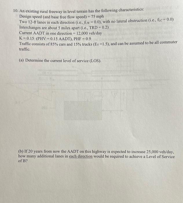 Solved 10. An existing rural freeway in level terrain has | Chegg.com