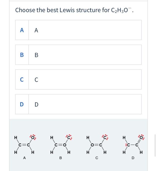 Solved Choose the best Lewis structure for C2H30. А А В В с | Chegg.com