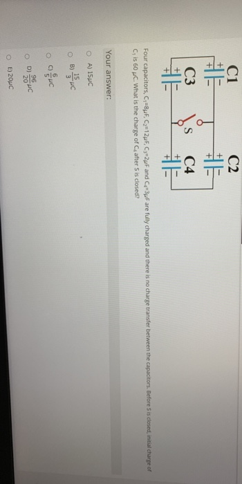 Solved C1 C2 C3 S C4 Four capacitors, C =BUF, C2#12F, C7-2uF | Chegg.com