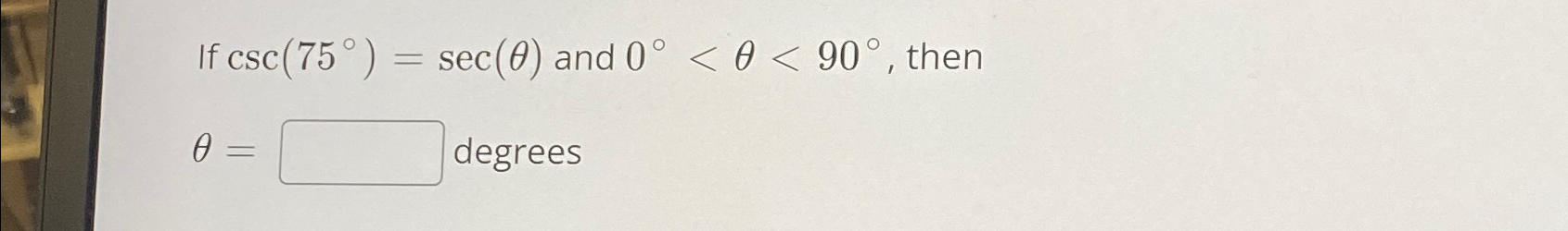 Solved If csc(75°)=sec(θ) ﻿and 0°