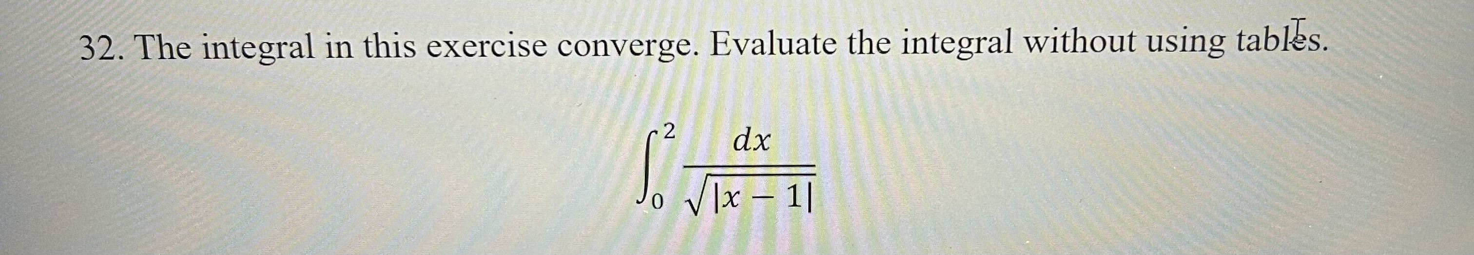 The integral in this exercise converge. Evaluate the | Chegg.com