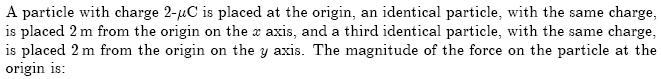 Solved A particle with charge 2-muC is placed at the origin, | Chegg.com