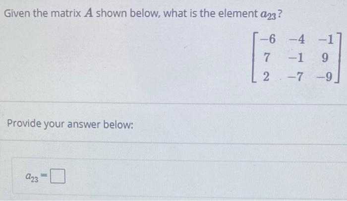 Solved Given the matrix A shown below, what is the element | Chegg.com