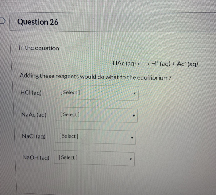 Solved Question 26 In the equation: HAc (aq) H+ (aq) + | Chegg.com