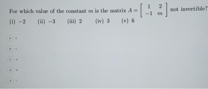 Solved For which value of the constant m is the matrix A = [ | Chegg.com