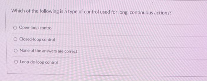 Solved Which of the following is a type of control used for | Chegg.com