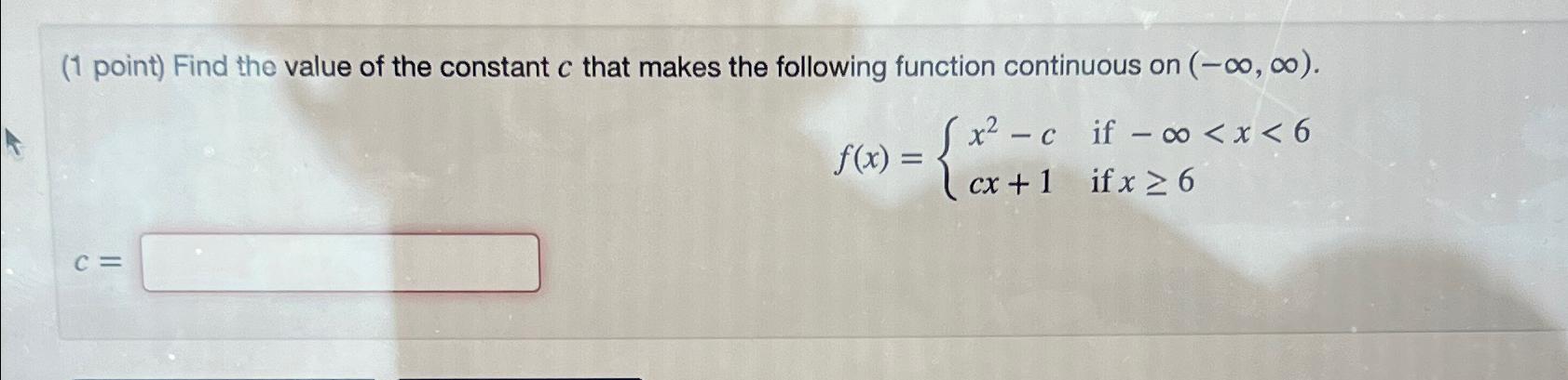 Solved (1 ﻿point) ﻿Find the value of the constant c ﻿that | Chegg.com