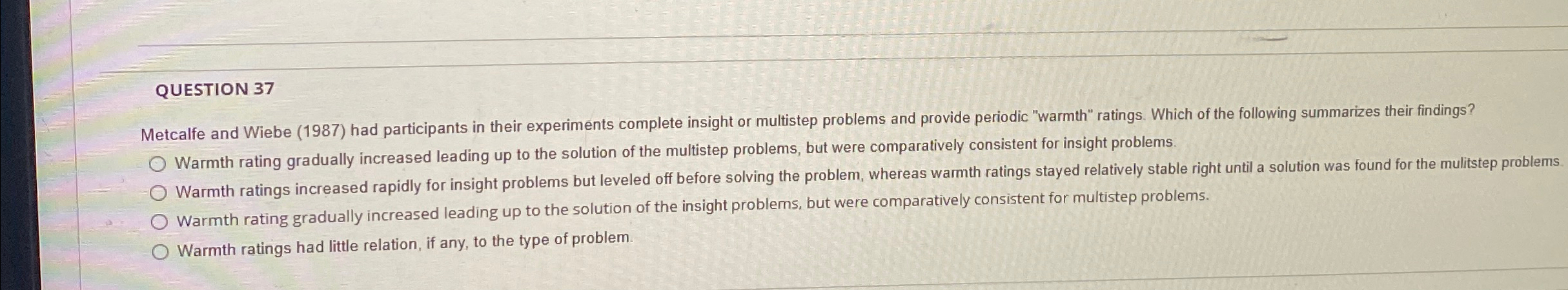 Solved QUESTION 37Metcalfe and Wiebe (1987) ﻿had | Chegg.com