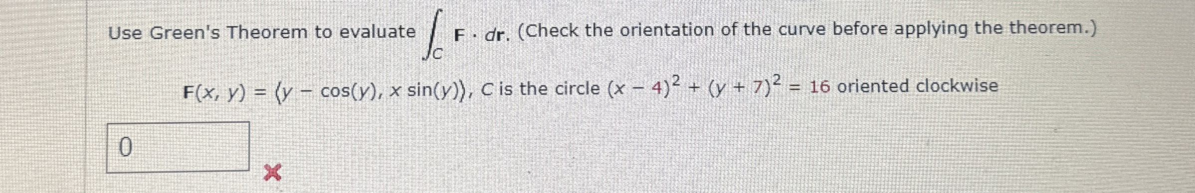 Solved Use Green's Theorem to evaluate ∫C﻿F*dr. (Check the | Chegg.com