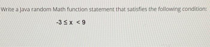 Solved Write a Java random Math function statement that | Chegg.com