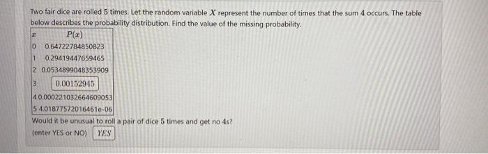 Solved Two fair dice are rolled 5 times. Let the random | Chegg.com