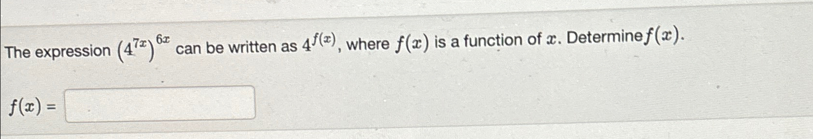Solved The expression (47x)6x ﻿can be written as 4f(x), | Chegg.com