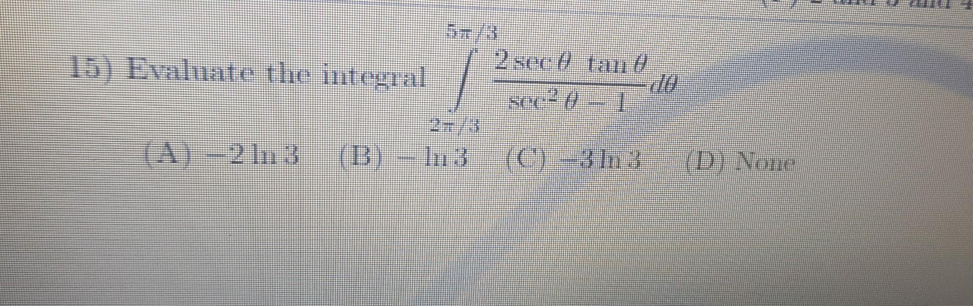 Solved 13) Wvaluate the integral ∫2π/35π/3sec2θ−12secθtanθdθ | Chegg.com