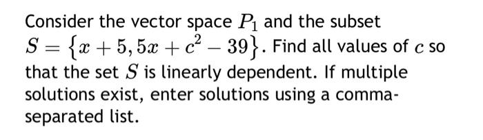 Consider the vector space P₁ and the subset {x +5, 5x | Chegg.com