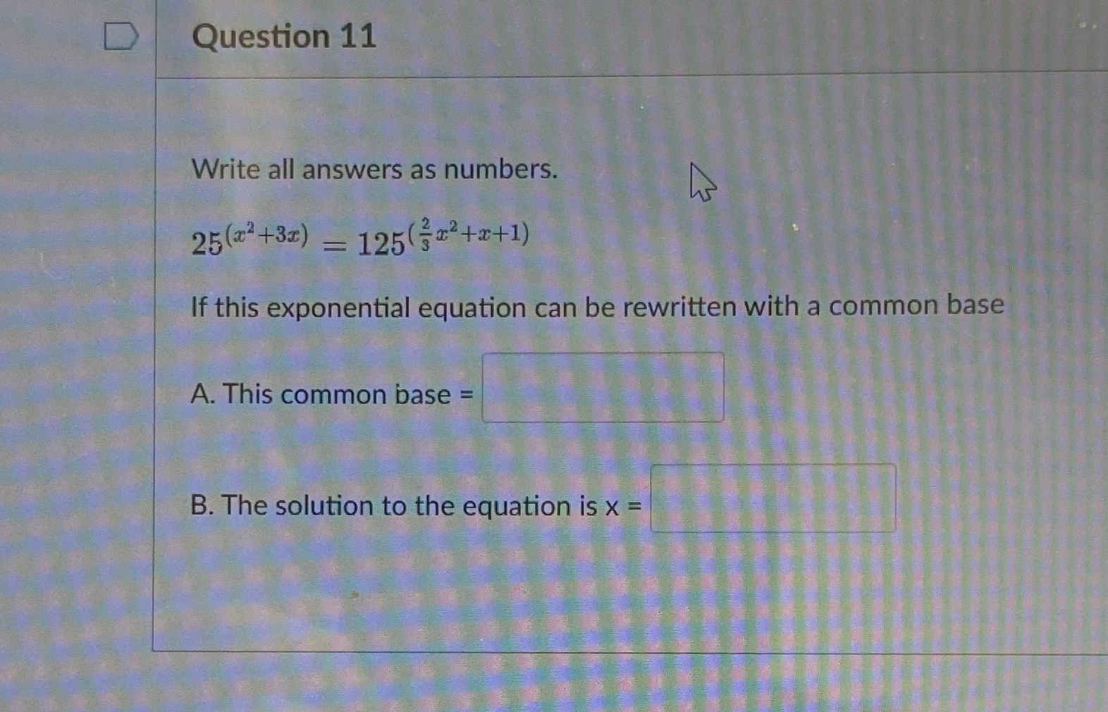 Solved Question 11Write all answers as | Chegg.com