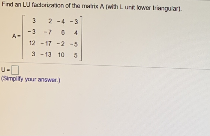 Solved (Linear Algebra) Find an LU factorization of the | Chegg.com