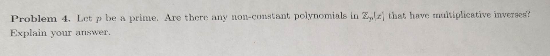Solved Problem 4. ﻿Let p ﻿be a prime. Are there any | Chegg.com