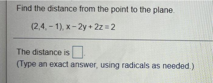 Solved Find the distance from the point to the plane. | Chegg.com