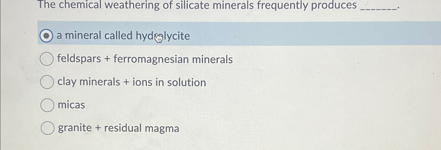 Solved The chemical weathering of silicate minerals | Chegg.com