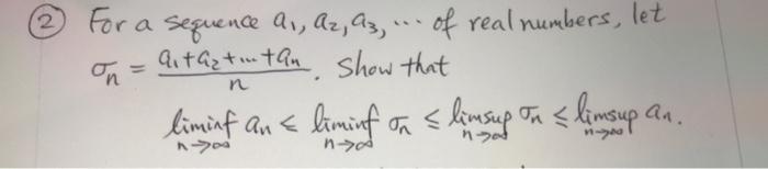 Solved 2 For a a sequence a,, A2, 93, .. of real numbers, | Chegg.com