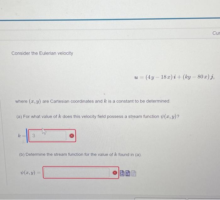 Solved Consider the Eulerian velocity u=(4y−18x)i+(ky−80x)j | Chegg.com