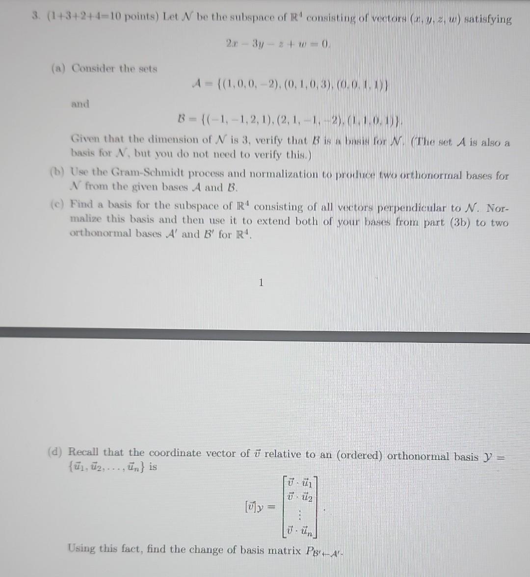 Solved 3. (1+3+2+4=10 points) Let N be the subspace of R4 | Chegg.com
