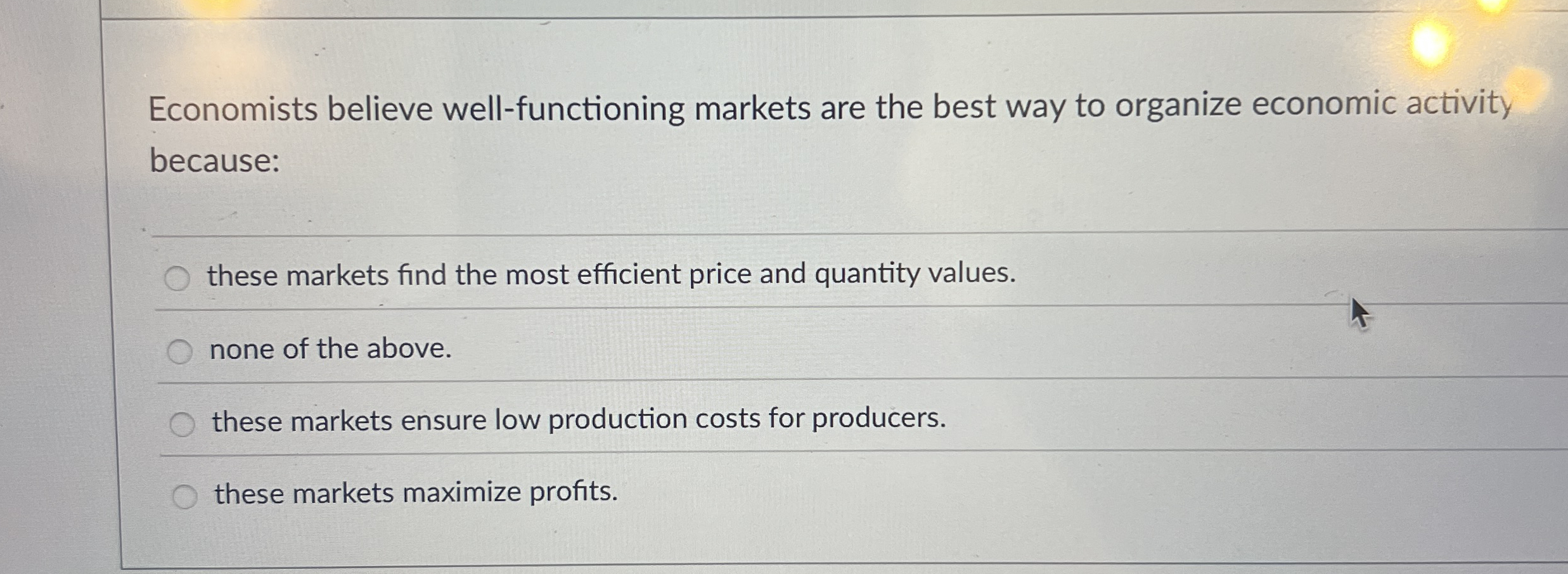 Solved Economists believe well-functioning markets are the | Chegg.com