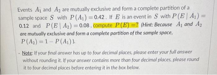 Solved Events A1 and A2 are mutually exclusive and form a | Chegg.com