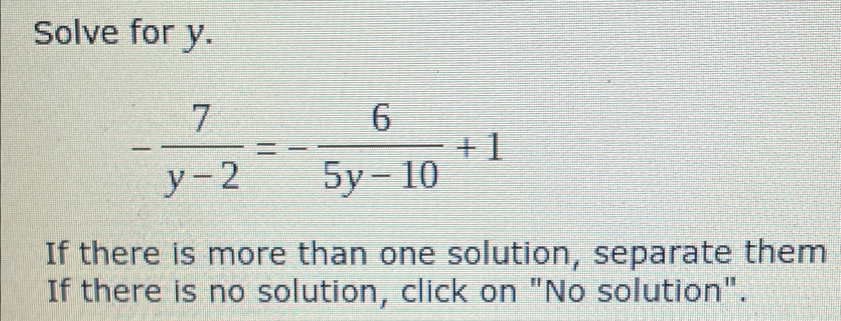 Solved Solve for y.-7y-2=-65y-10+1If there is more than one | Chegg.com