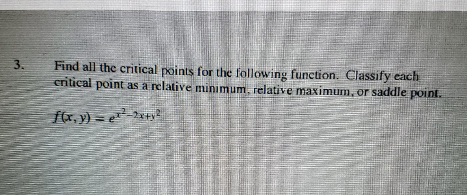 Solved Find all the critical points for the following | Chegg.com