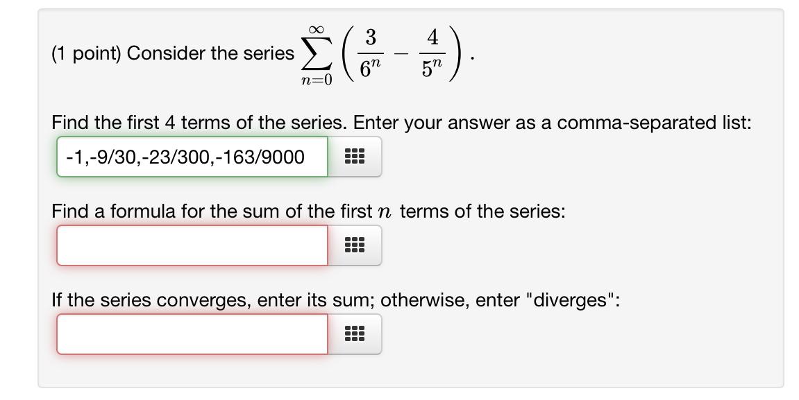 Solved 1 ﻿point ﻿consider The Series ∑n0∞36n 45nfind 