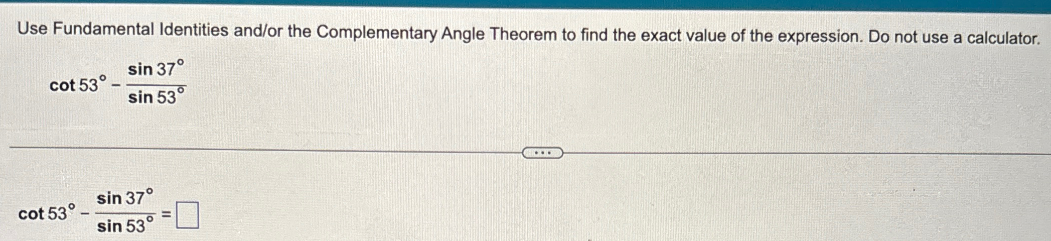Solved Use Fundamental Identities and/or the Complementary | Chegg.com