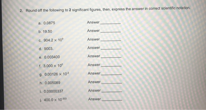 Solved 2. Round off the following to 2 significant figures, | Chegg.com