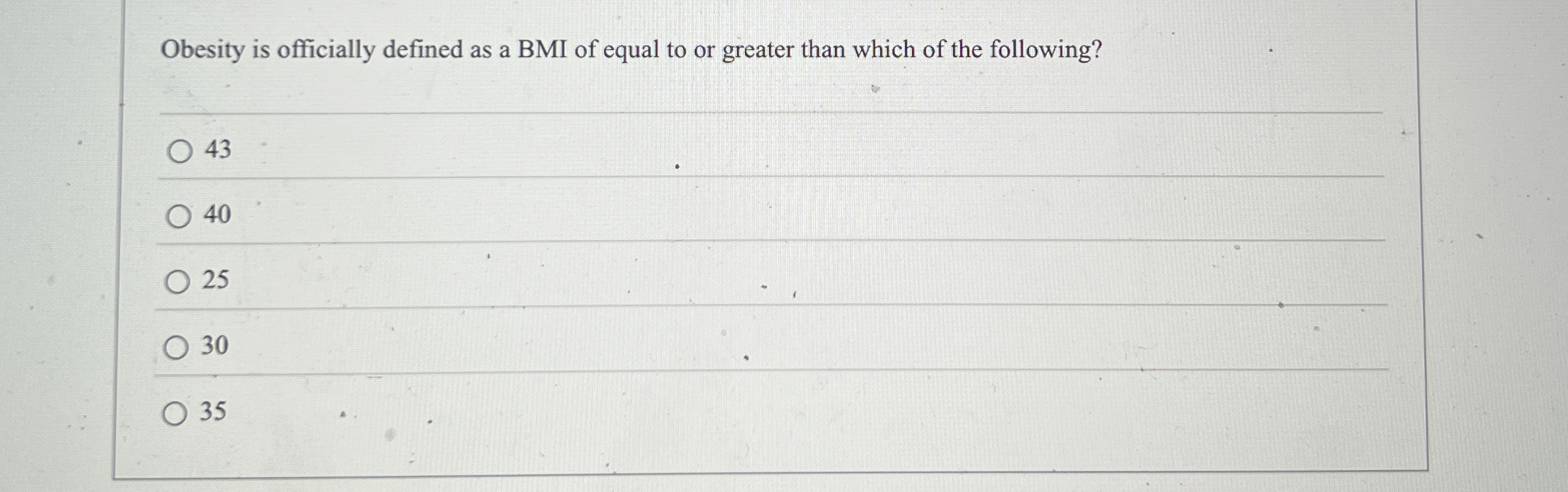 Solved Obesity is officially defined as a BMI of equal to or | Chegg.com