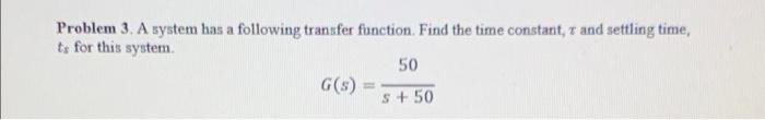 Solved Problem 3. A system has a following transfer | Chegg.com