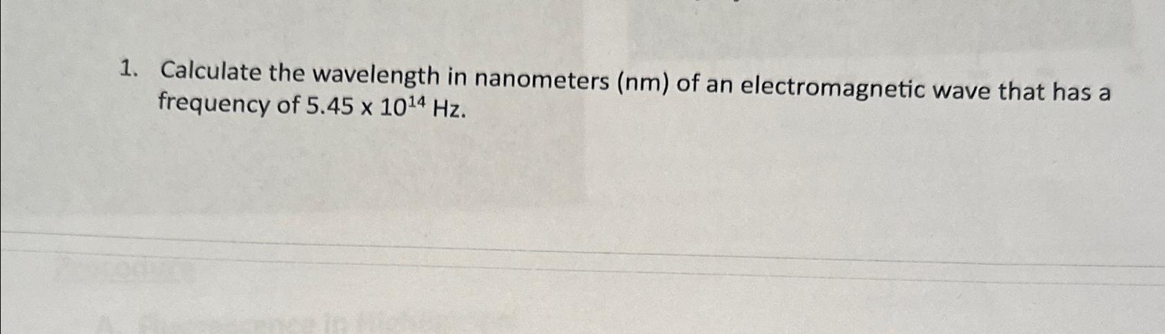 Solved Calculate the wavelength in nanometers (nm) ﻿of an | Chegg.com