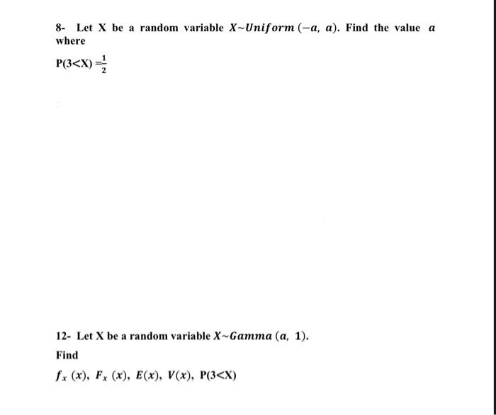 Solved 8- Let X be a random variable X-Uniform (-a, a). Find | Chegg.com