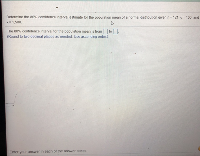 Solved Determine the 80% confidence interval estimate for | Chegg.com