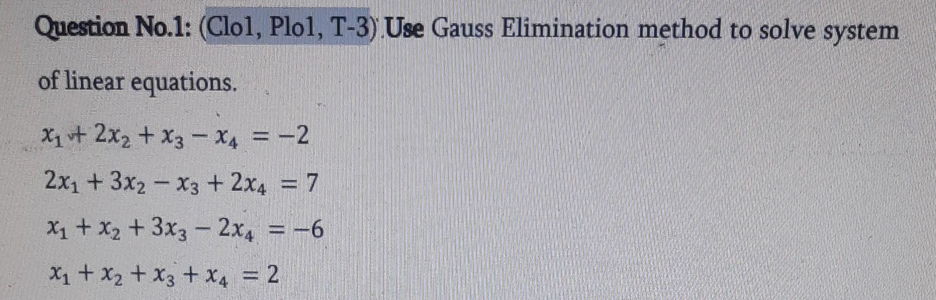 Solved Question No.1: (Clol, Plo1, T-3) Use Gauss | Chegg.com