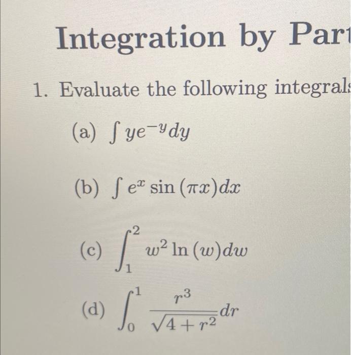 Solved Integration by Par 1. Evaluate the following integral | Chegg.com
