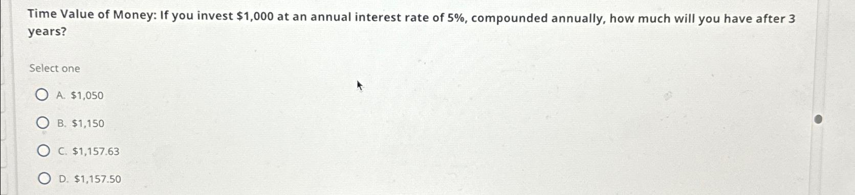 Solved Time Value of Money: If you invest $1,000 ﻿at an | Chegg.com