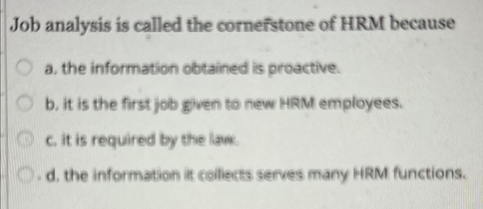 Solved Job analysis is called the comerstone of HRM | Chegg.com