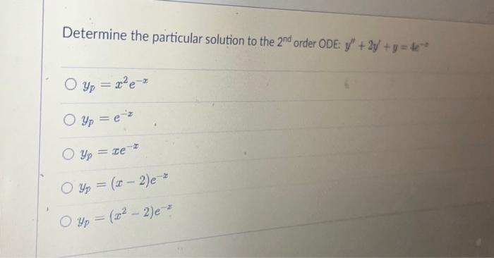 Solved Determine the particular solution to the 2 order ODE: | Chegg.com