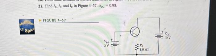21. Find IB,IE, and IC in Figure 4-57, αDC=0.98. | Chegg.com