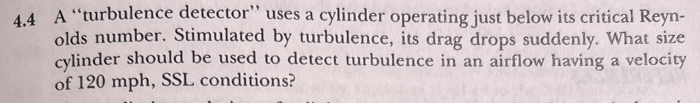 Solved 4.4 ﻿A "turbulence detector" uses a cylinder | Chegg.com